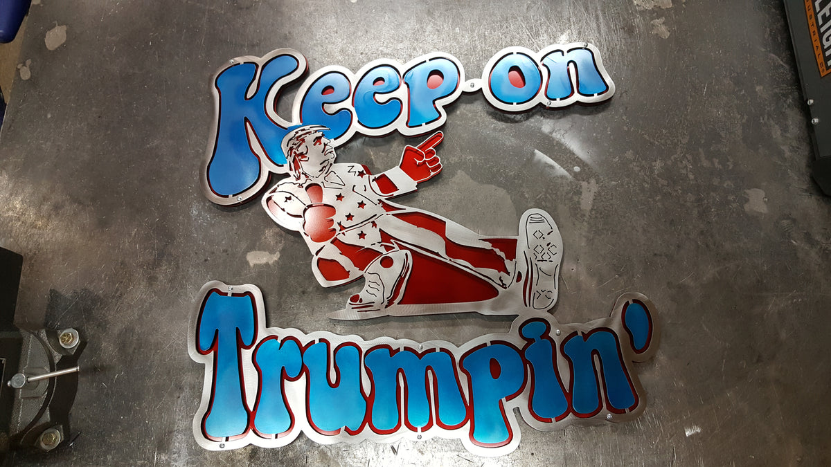 Keep on Trumpin’ - Handcrafted Metal Art Tribute to President Trump ...